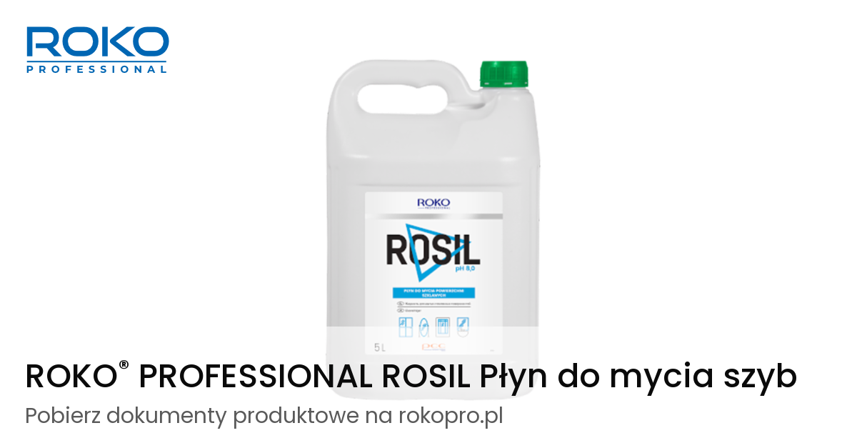 ROKO® PROFESSIONAL ROSIL Płyn do mycia szyb - Grupa PCC ROKO® PROFESSIONAL ROSIL Płyn do mycia szyb - Grupa PCC